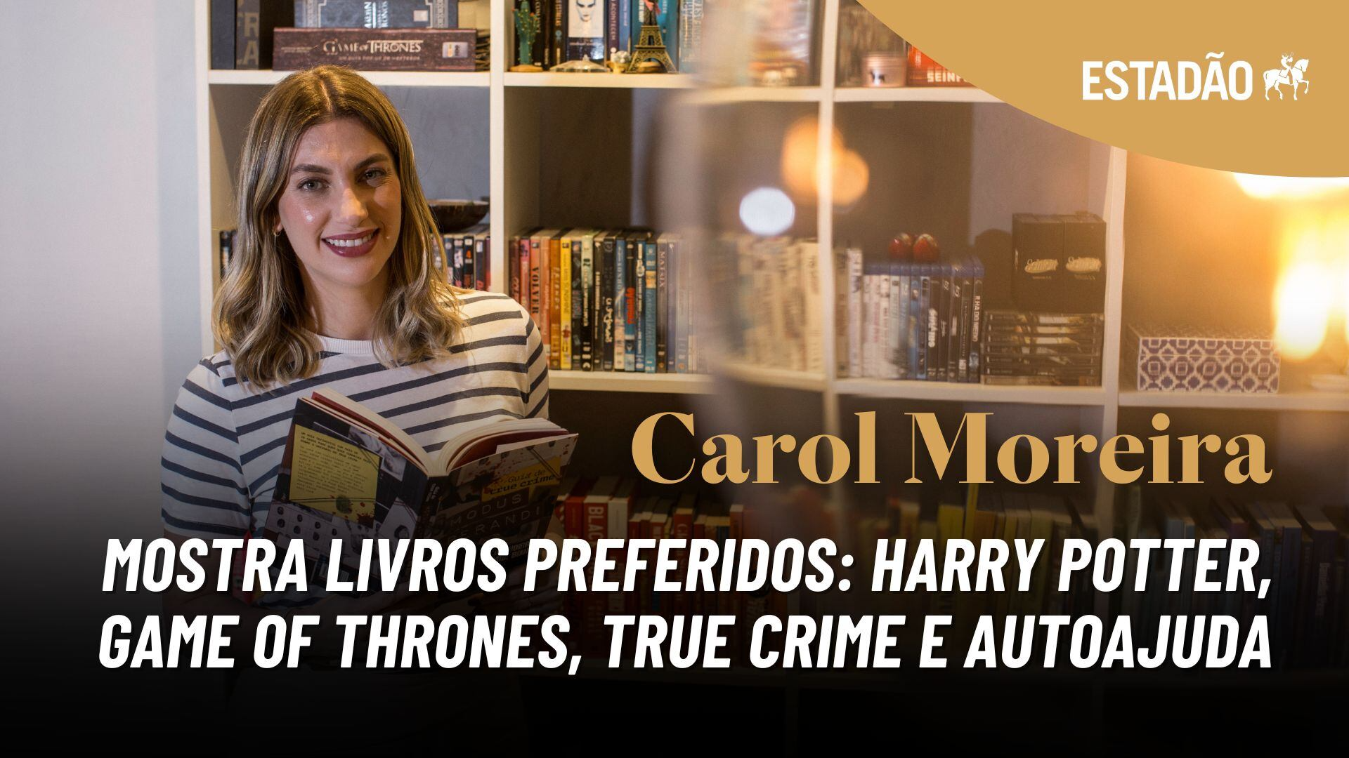 Carol Moreira mostra biblioteca: Harry Potter, Game of Thrones, true crime, autoajuda e mais ...
