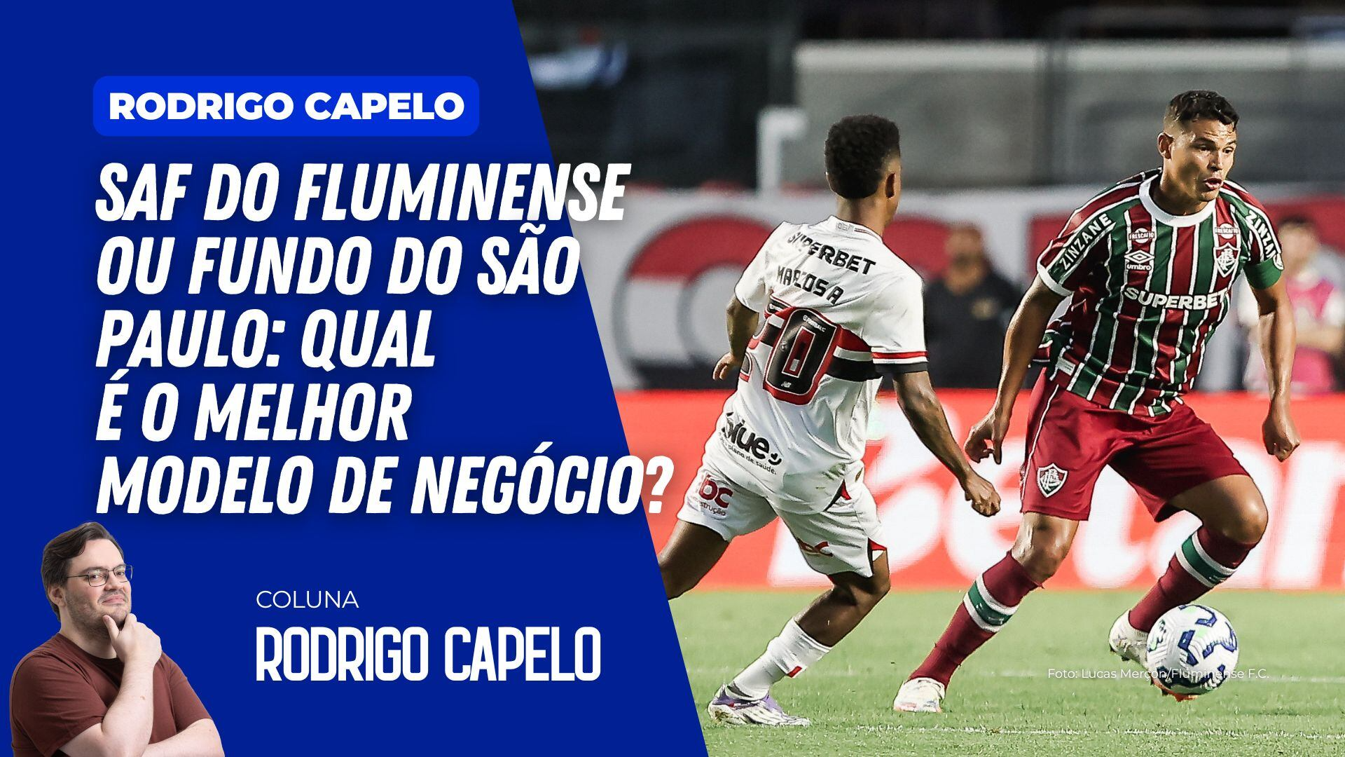 SAF do Fluminense ou fundo do São Paulo: qual é o melhor modelo de ...