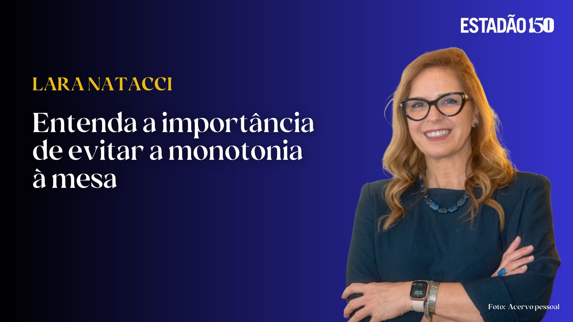 Entenda a importância de evitar a monotonia à mesa | Estadão - Estadão